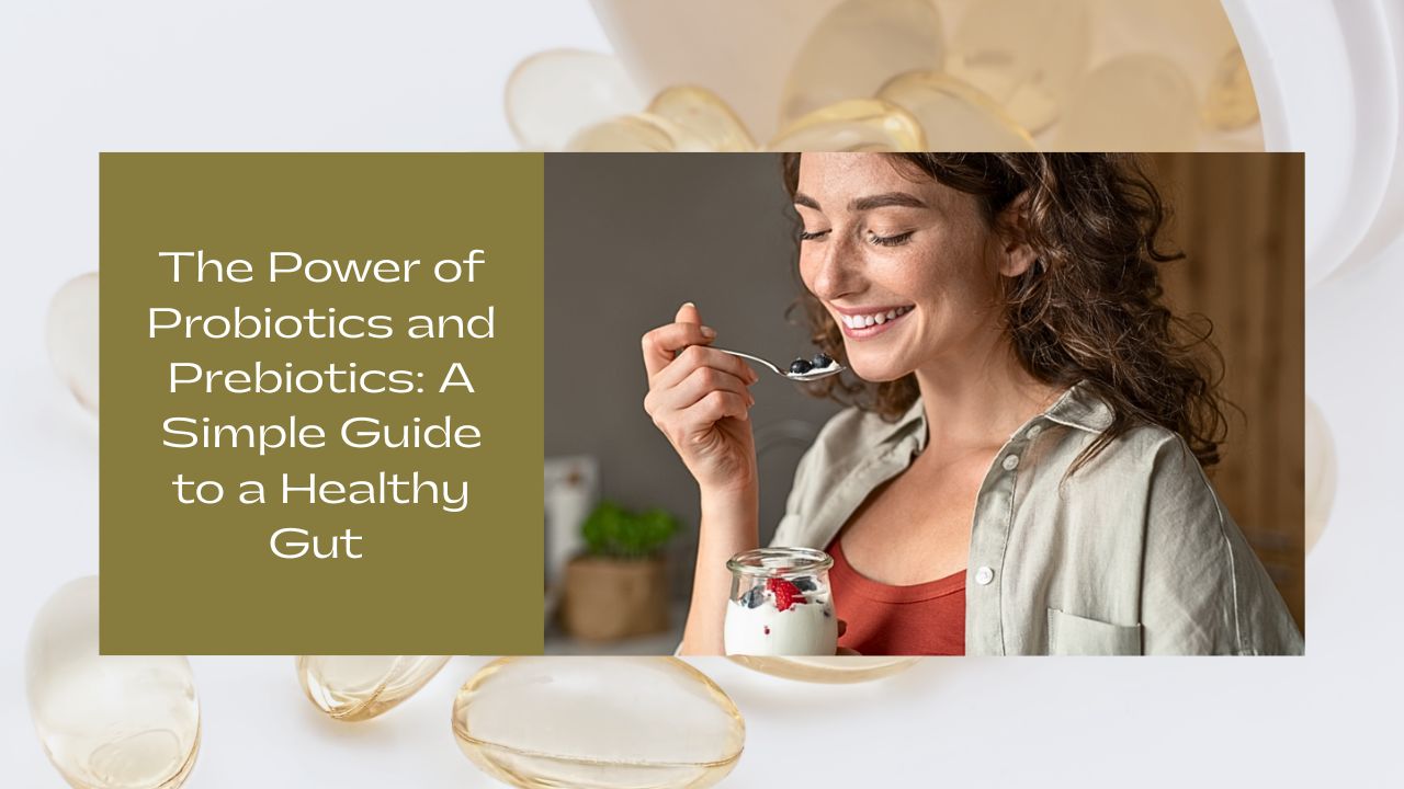 The Power of Probiotics & Prebiotics - Simple Guide To Boost Gut Health ...